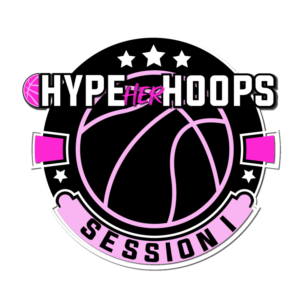 Hyper Her Hoops Session 1 - Hype Her Hoops Circuit